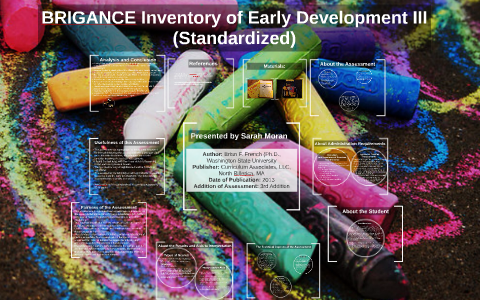 BRIGANCE Inventory of Early Development III by Sarah Moran on Prezi