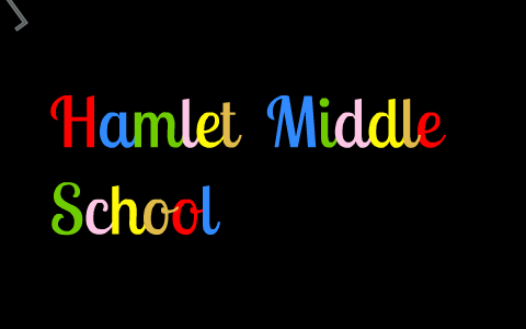 Hamlet MiDDLE SCHOOL by tajonda ratliff on Prezi