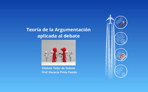 Teoría de la Argumentación by horacio pinto on Prezi