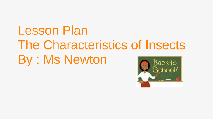 Insects Characteristics Lesson plan by Kamille Newton on Prezi