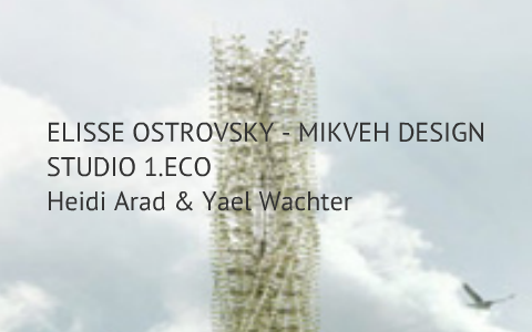 Elisse - Mikveh Design Concept by Elisse Ostrovsky on Prezi