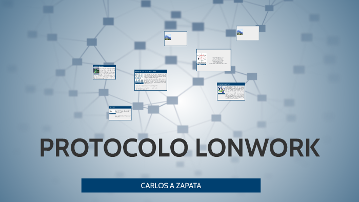 PROTOCOLO LONWORK by Carlos Zapata on Prezi