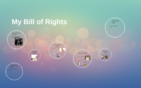 My Bill of Rights by I W on Prezi