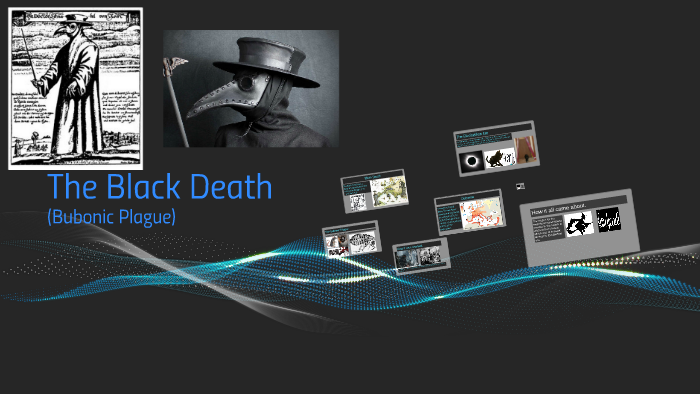 The Bubonic Plague by william quach on Prezi