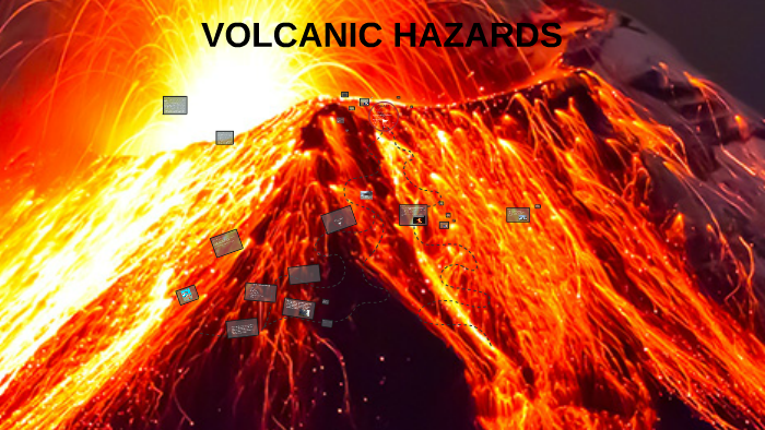 VOLCANIC HAZARDS by Diana on Prezi