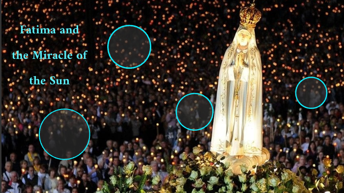 Fatima and the miracle of the sun by Sophia-Marie Inglese on Prezi