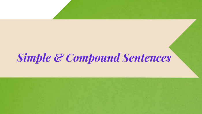 Simple and Compound Sentences, Grammar Lesson, G5 by najo eskan