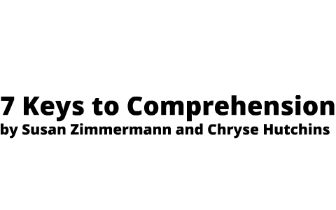 7 Keys to Comprehension by Becky Phillips on Prezi