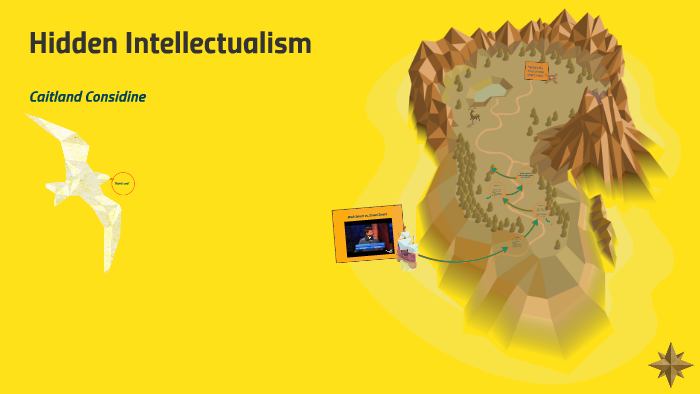 Hidden Intellectualism by Caitland Considine on Prezi