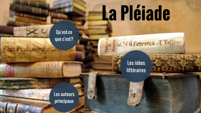 La Plèiade by stefano sangermano on Prezi