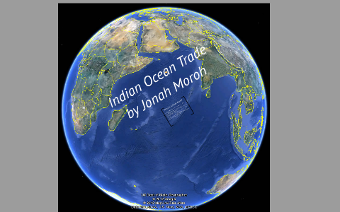 Indian Ocean Trade by Jonah Moroh on Prezi