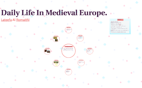 Daily Life In Medieval Europe. by latee alromaithi on Prezi