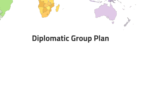 Diplomatic Group Plan by Jessica Hoeschele on Prezi