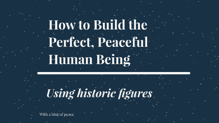 How to build the perfect human being by garrick sullivan on Prezi