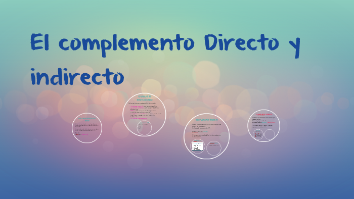 Los complementos Directos y indirecto by 4tB bruguera on Prezi
