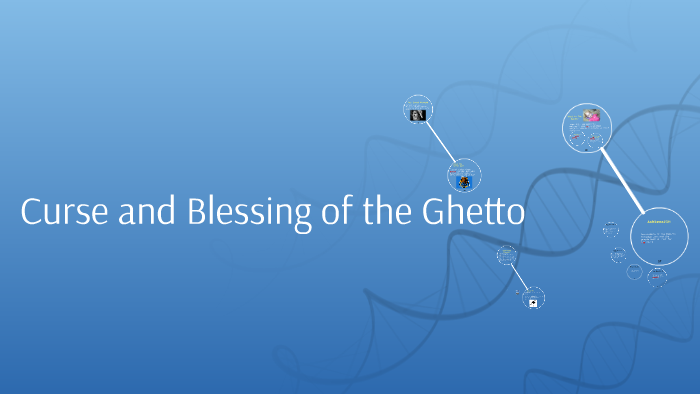 Curse and Blessing of the Ghetto by Danielle Tuazon on Prezi