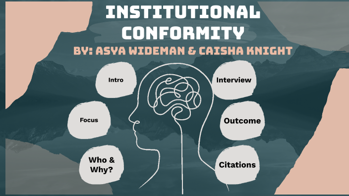 Workplace Conformity By: Asya Wideman & Caisha Knight by Asya Williams ...