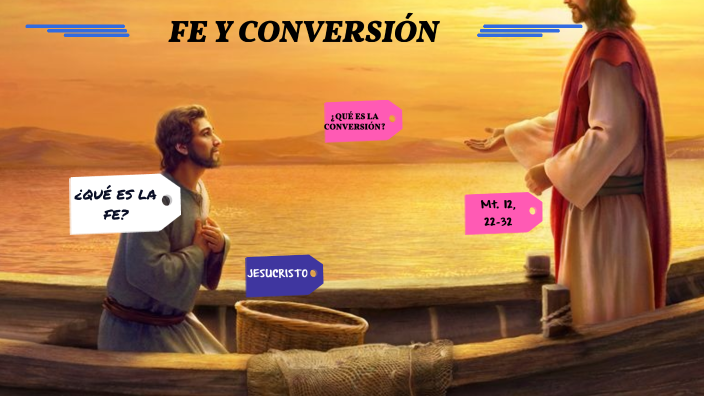FE Y CONVERSIÓN by Jorge Bazán on Prezi