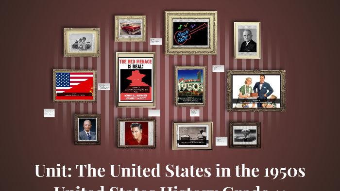 Unit: The United States in the 1950s by Amber Mayes on Prezi