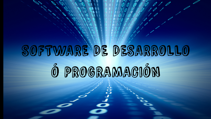 SOFTWARE DE DESARROLLO Ó PROGRAMACIÓN by lorena gomez on Prezi