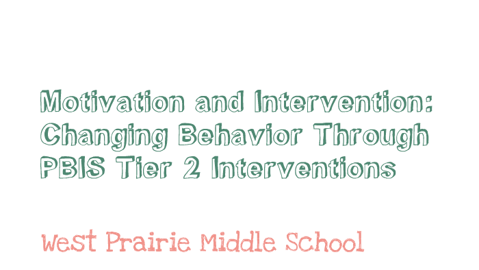 PBIS TIer 2 Interventions by Corinne Galvan on Prezi