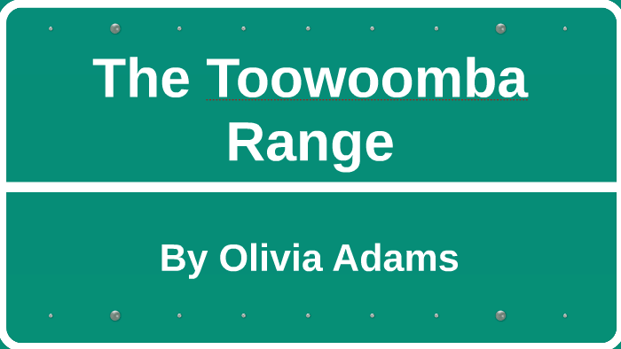 The Toowoomba Range by Olivia Adams on Prezi