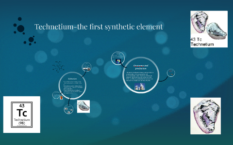 Technetium-the first synthetic element by Ruxandra Steriu on Prezi