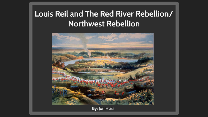 Louis Reil and The Red River Rebellion/ by Jon Husi on Prezi