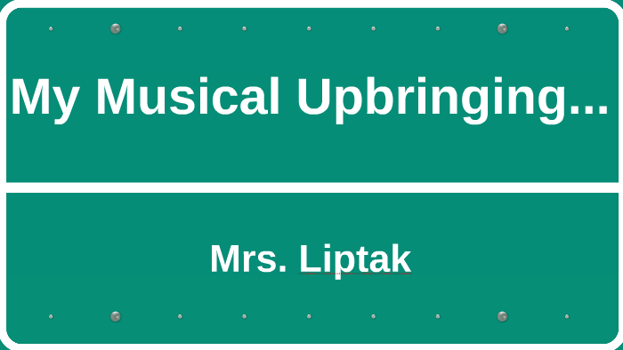 My Musical Upbringing... by Kate Liptak on Prezi