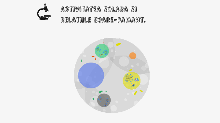 Activitatea solara si relatiile Soare-Pamant. by Corina Crigan on Prezi