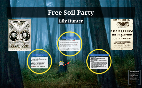 Free Soil Party (1848) by Lily Hunter on Prezi