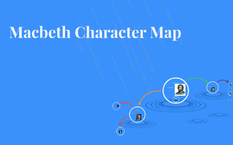 Macbeth Character Map by Maddy Johnson on Prezi