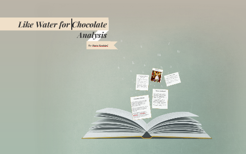 Like Water for Chocolate Analysis by Ruan Knuppel on Prezi