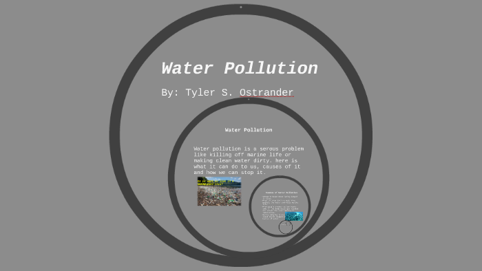 Water Pollution by Tyler Ostrander on Prezi