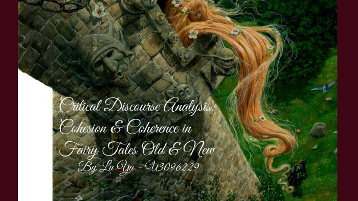 Critical Discourse Analysis: Cohesion and Coherence in Fairy Tales Old ... Critical Discourse Analysis: Cohesion and Coherence in Fairy Tales Old ...