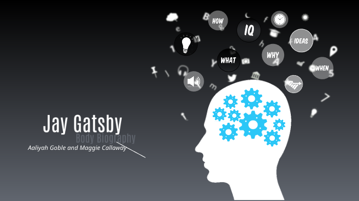 Gatsby Body Biography by Aaliyah Goble on Prezi