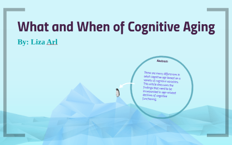 What and When of Cognitive Aging. by on Prezi