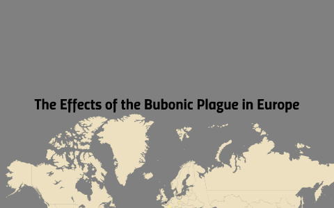 The Effects of the Bubonic Plague in Europe by Christa Eaton