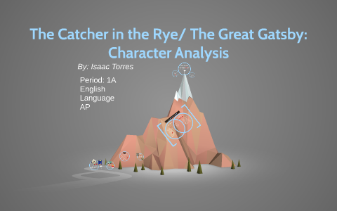 The Catcher in the Rye/ The Great Gatsby: Character Analysis by Isaac ...
