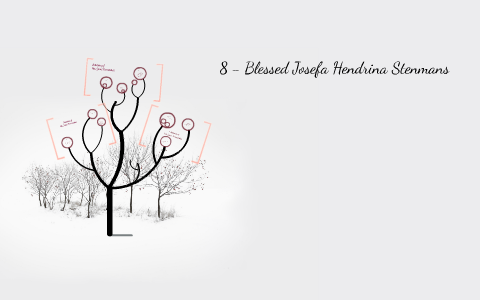 8 - Blessed Josefa Hendrina Stenmans by Maurise Selibio on Prezi