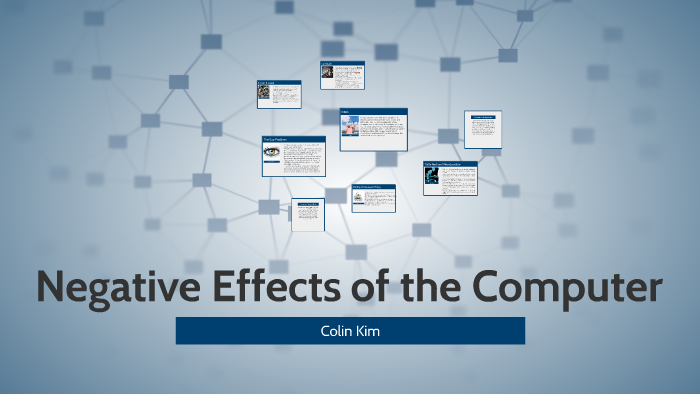 Negative effect of Computer by Colin Kim on Prezi
