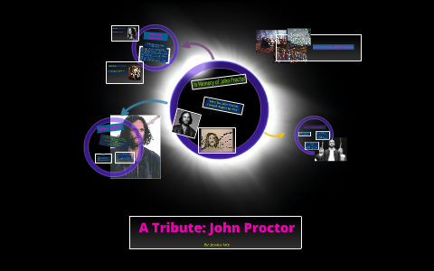 A Tribute to John Proctor by Jessica Artz on Prezi