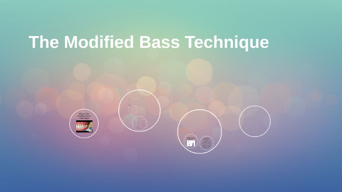 The Modified Bass Technique by Nicole Dion on Prezi
