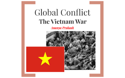 The Vietnam War- Social Studies by Ananya Prakash on Prezi