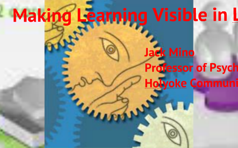 Making Learning Visible in LCs by Jack Mino on Prezi