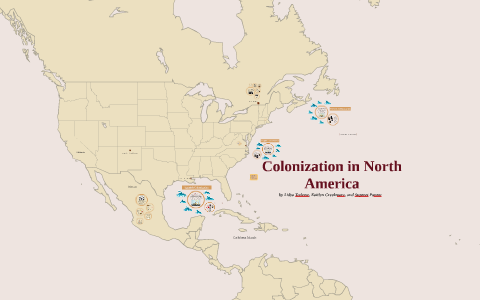 Colonization in North America by Lidya T. on Prezi