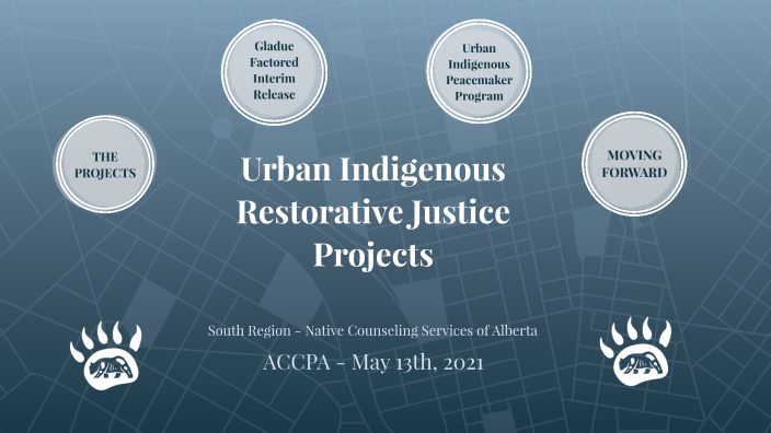 Urban Indigenous Restorative Justice Projects by Dana Mitchum on Prezi
