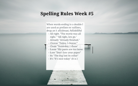 Spelling Rules Week #5 by on Prezi