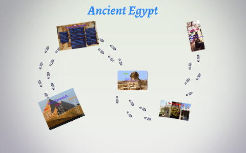 Ancient Egypt by Mackenzie Hutto on Prezi