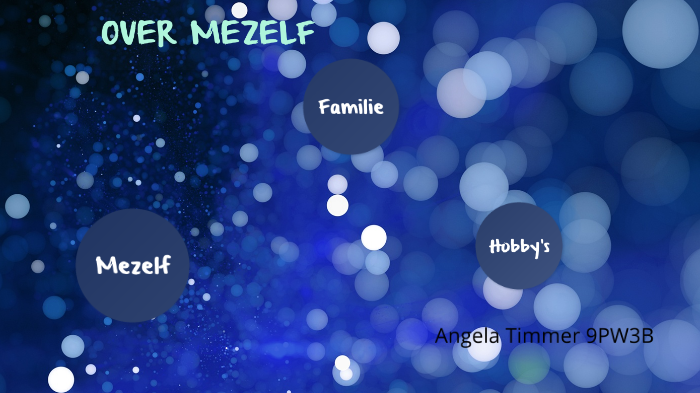 prezi over jezelf by Angela Timmer on Prezi